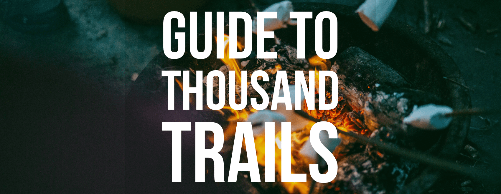 Complete Guide to Thousand Trails - Getaway Couple